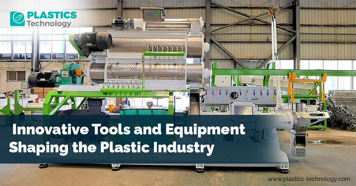 Innovative Tools and Equipment Shaping the Plastic Industry