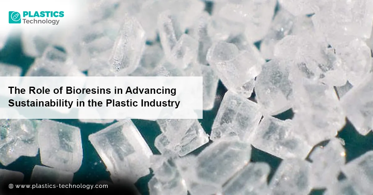 The Role of Bioresins in Advancing Sustainability in the Plastic Industry